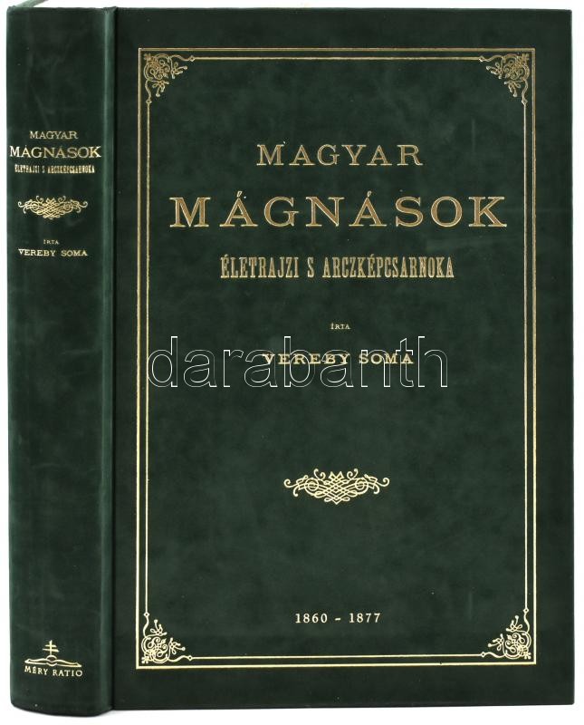 Vereby Soma: Magyar mágnások. Életrajzi s arcképcsarnoka. Somorja, 2006 ...