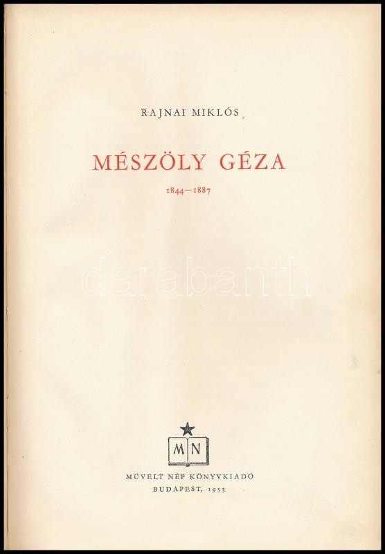 Rajnai Miklós: Mészöly Géza. 1844-1887. Bp., 1953., Művelt Nép. Kiadói ... Rajnai Miklós: Mészöly Géza. 1844-1887. Bp., 1953., Művelt Nép. Kiadói ...